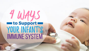4 Ways to Support Your Infant's Immune System - Mommy Knows Best